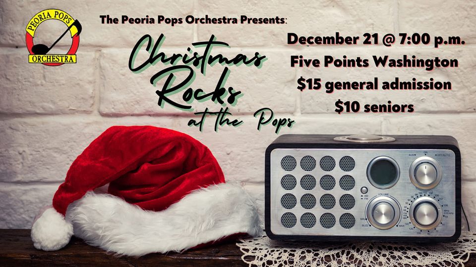 Peoria Pops Orchestra - Christmas Rocks at the Pops - Explore Peoria